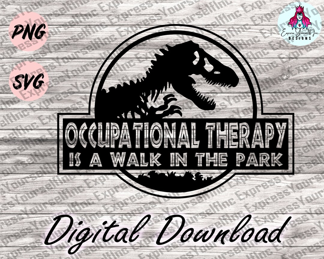 Occupational Therapy is a Walk in the Park Svg, T-rex Dinosaur Clipart ...