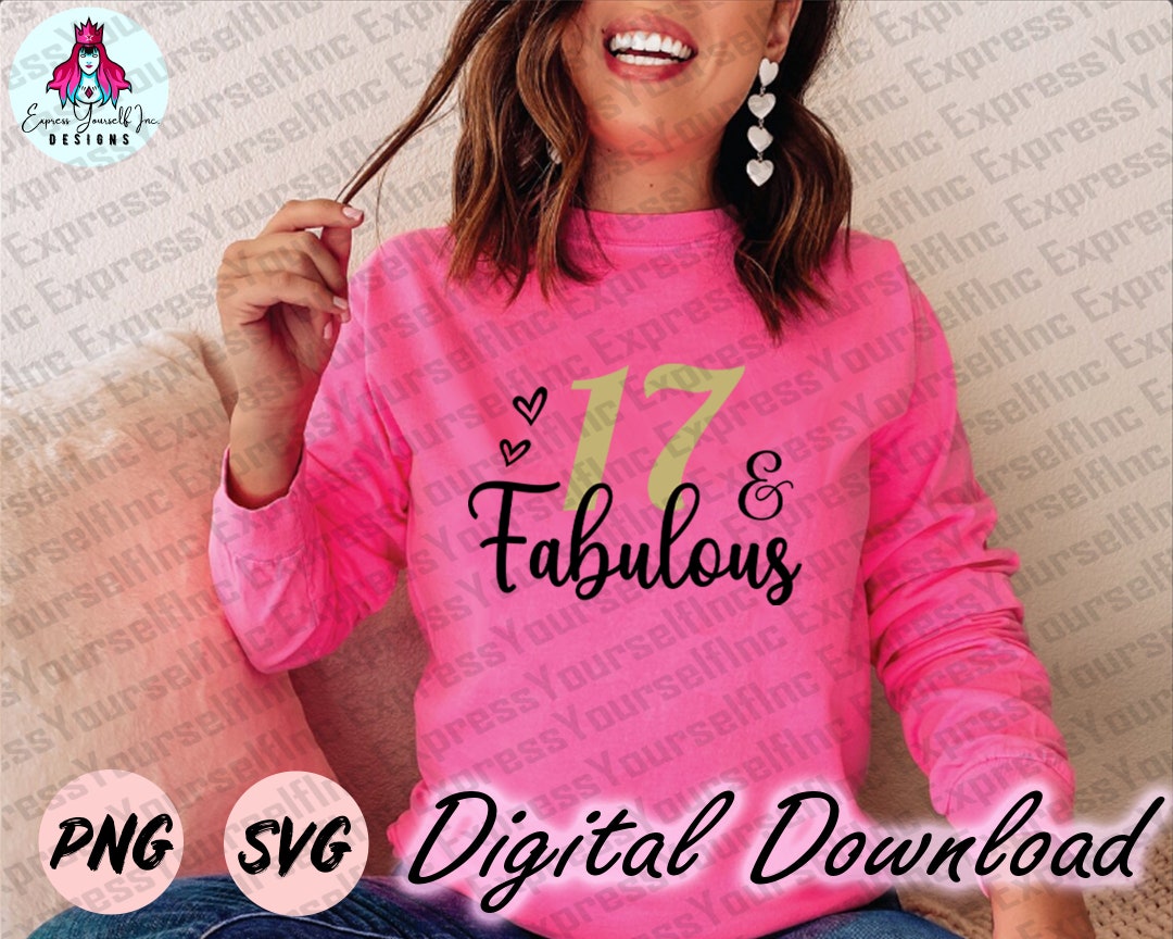 17 and Fabulous Svg, 17th Birthday Svg, Sweet 17 Svg, Birthday ...