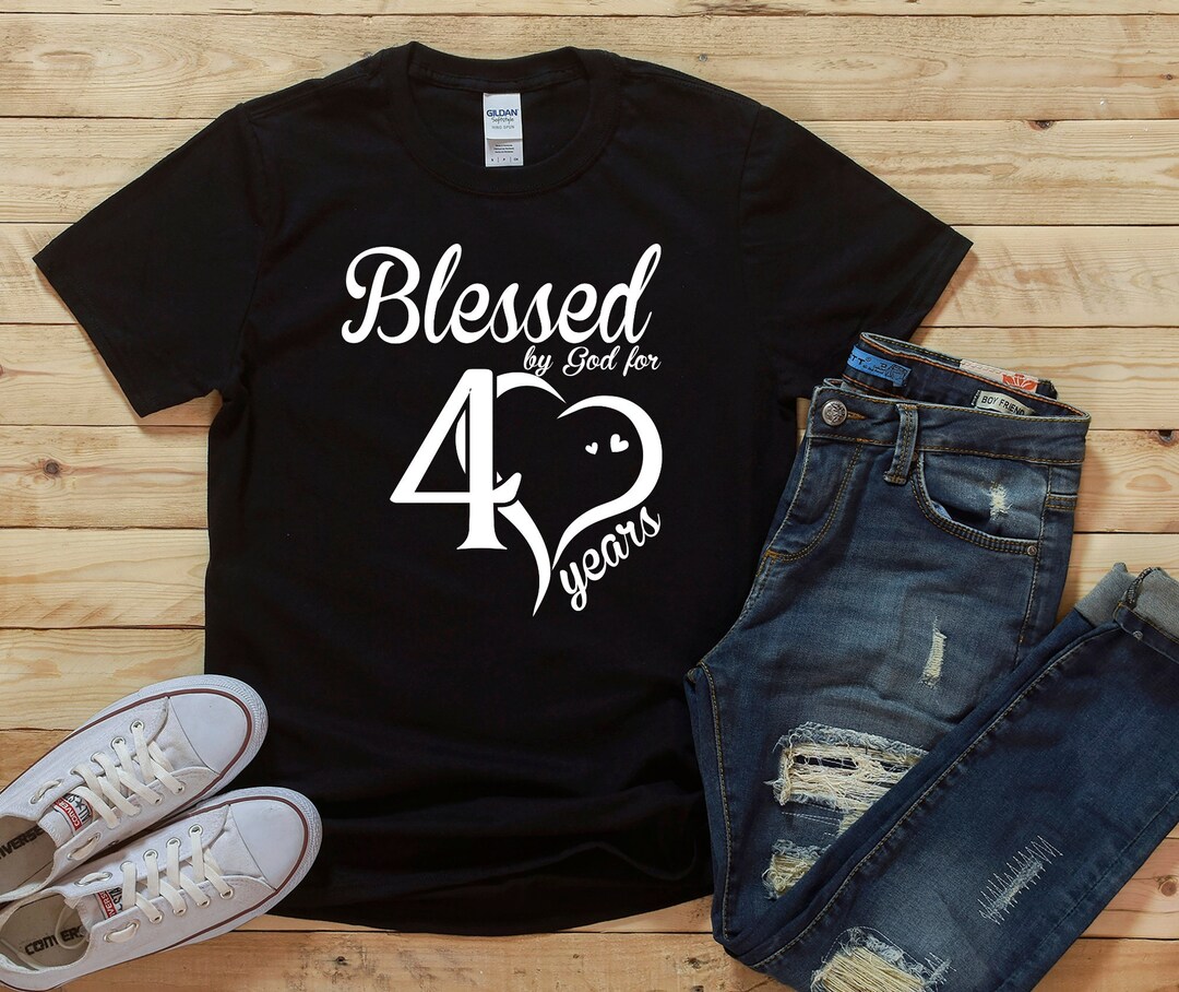 Blessed by God for 40 Years Shirt - 40th Birthday Shirt - 40th Gift ...