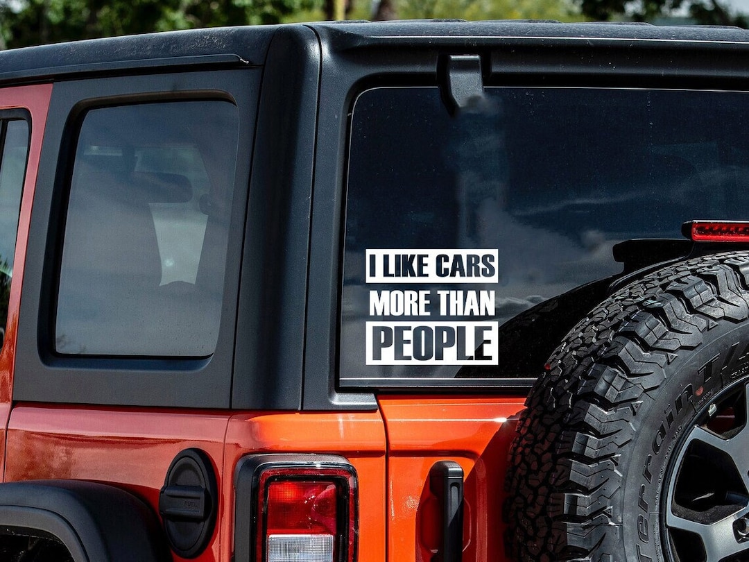 I Like Cars More Than People Decal Sticker OPTION 1 - Vinyl Lettering ...