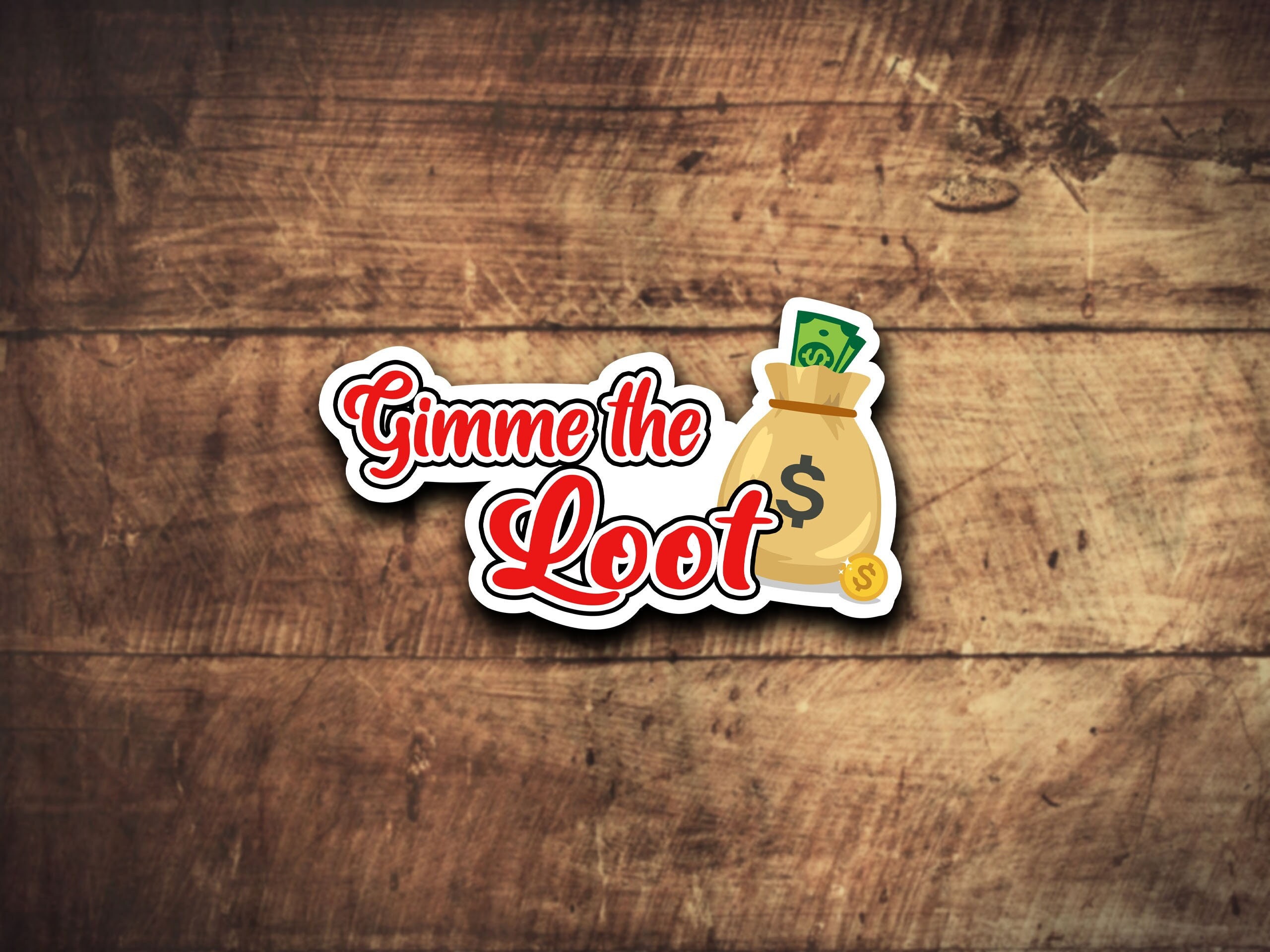 Gimme the Loot Sticker – Waterproof Vinyl Decal - Etsy