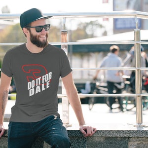 Do It for Dale T-shirt - Etsy