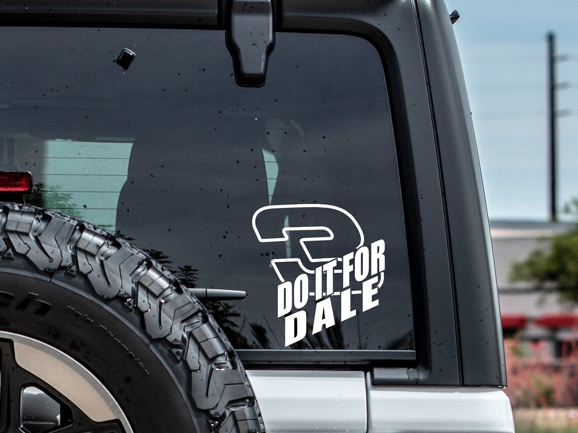 Do It for Dale Decal Sticker - Vinyl Lettering/ Text/ Name/ Business ...