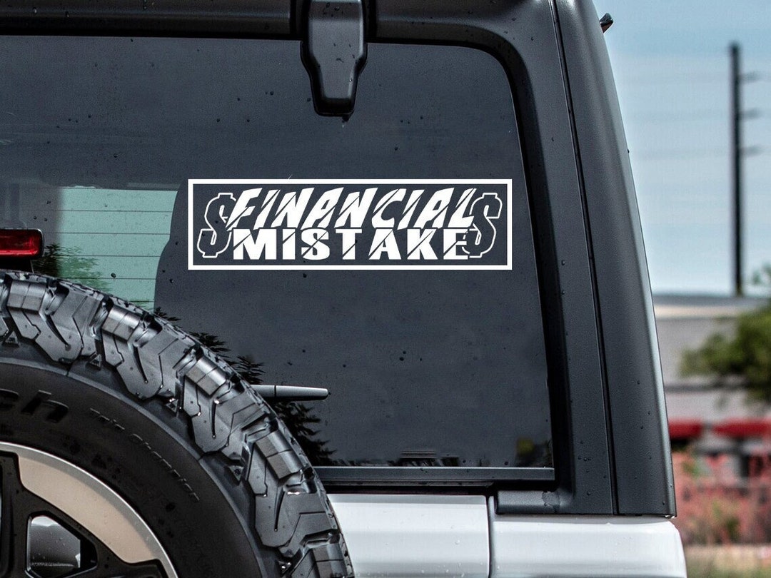 Financial Mistake Decal Sticker - Vinyl Lettering/ Text/ Name/ Business ...