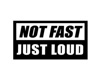 Not Fast Just Loud V2 JDM Funny Sticker Decal - Etsy