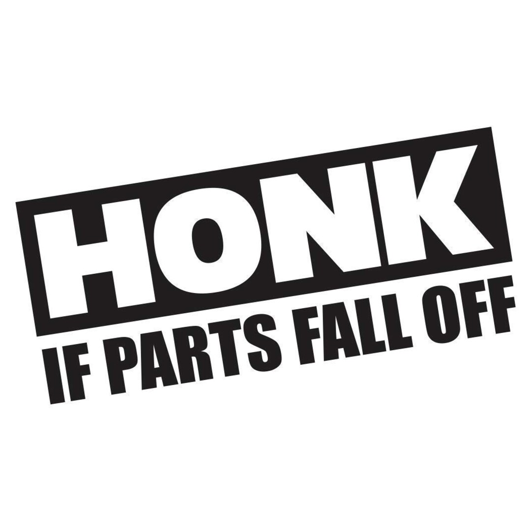 Honk If Parts Fall off Decal Sticker for Your Car Truck SUV - Etsy