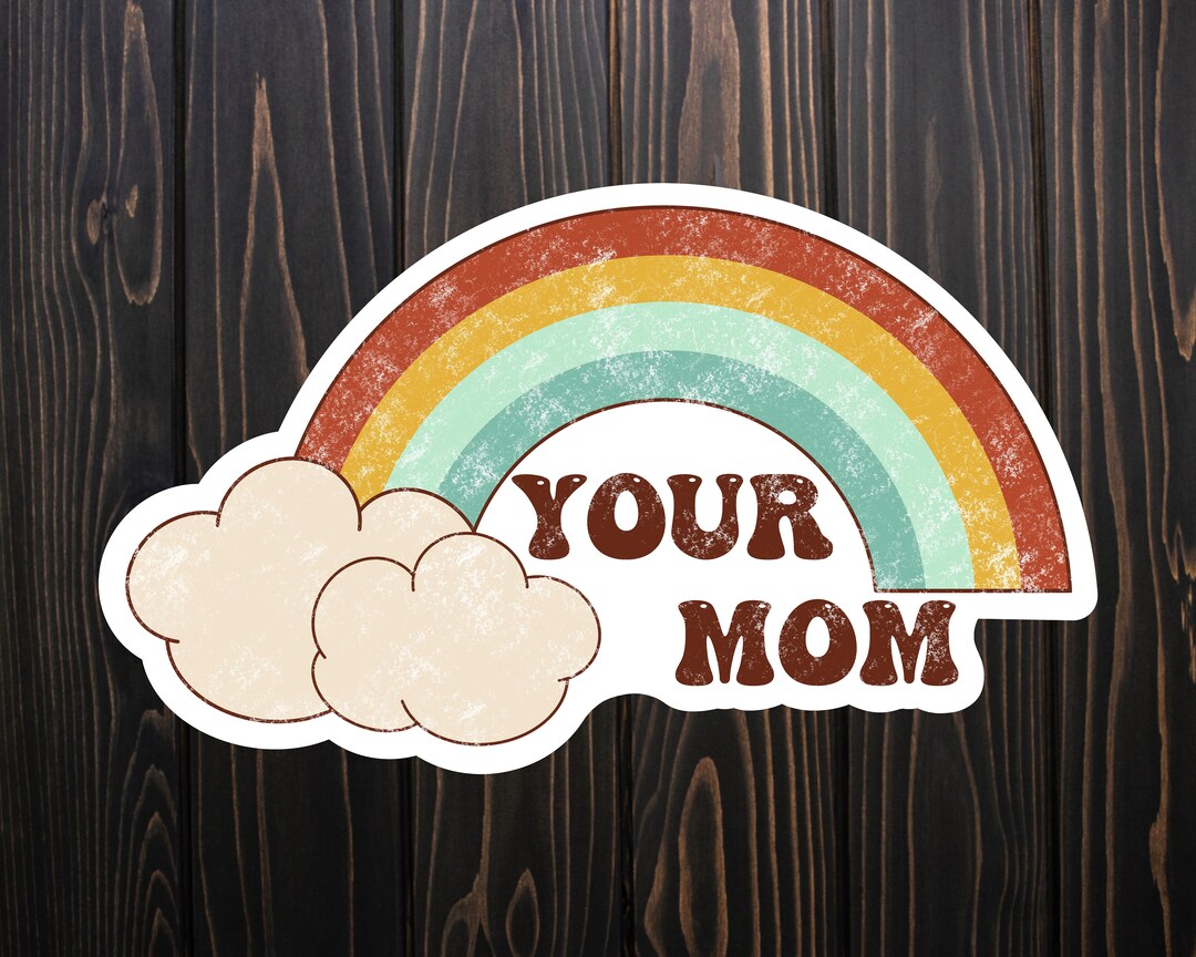 Your Mom Sticker, Music Sticker, Retro Sticker, Hippy Sticker, Water ...
