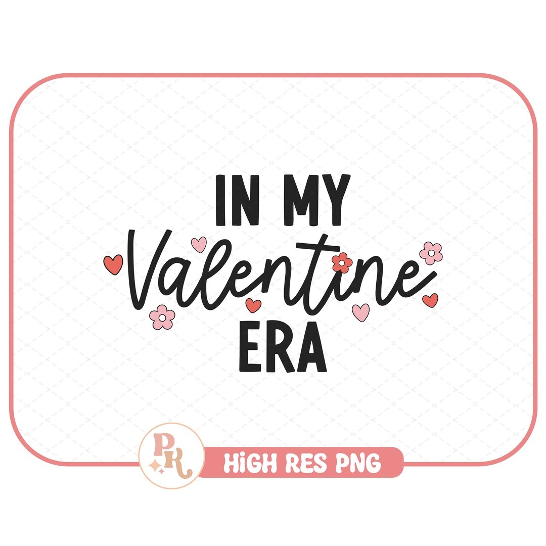 In My Valentine Era PNG / File for Creators / Sublimation / Trendy ...