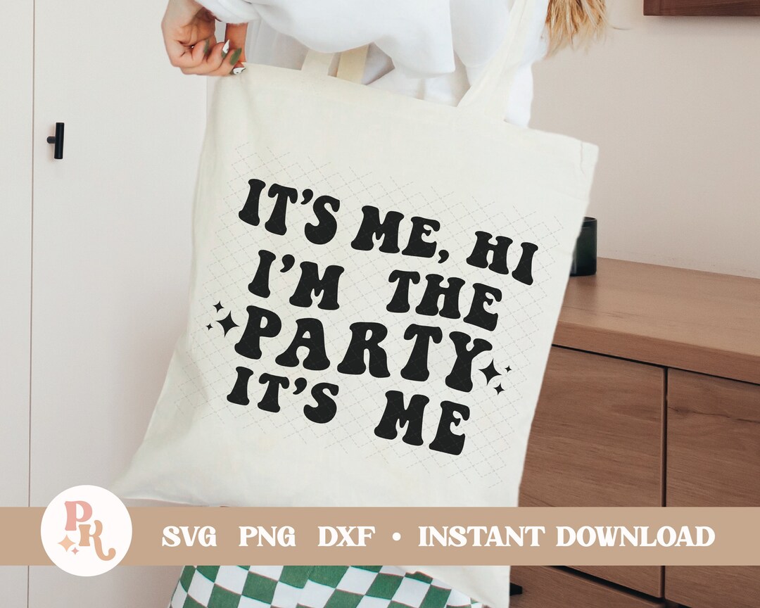 It's Me Hi I'm the Party It's Me SVG DXF PNG / - Etsy