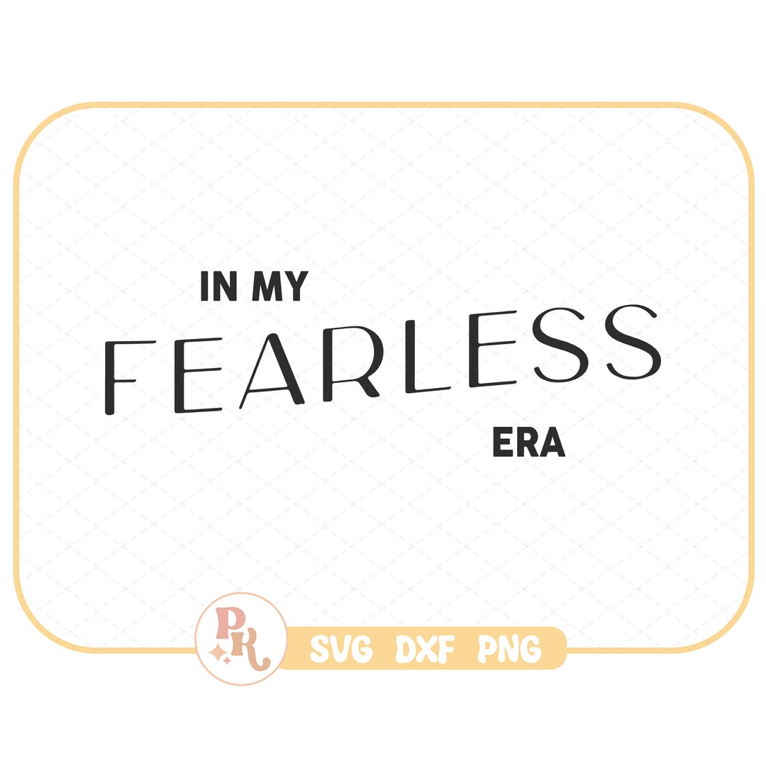 In My Fearless Era SVG DXF PNG / Trendy Files for Creators / Cricut ...