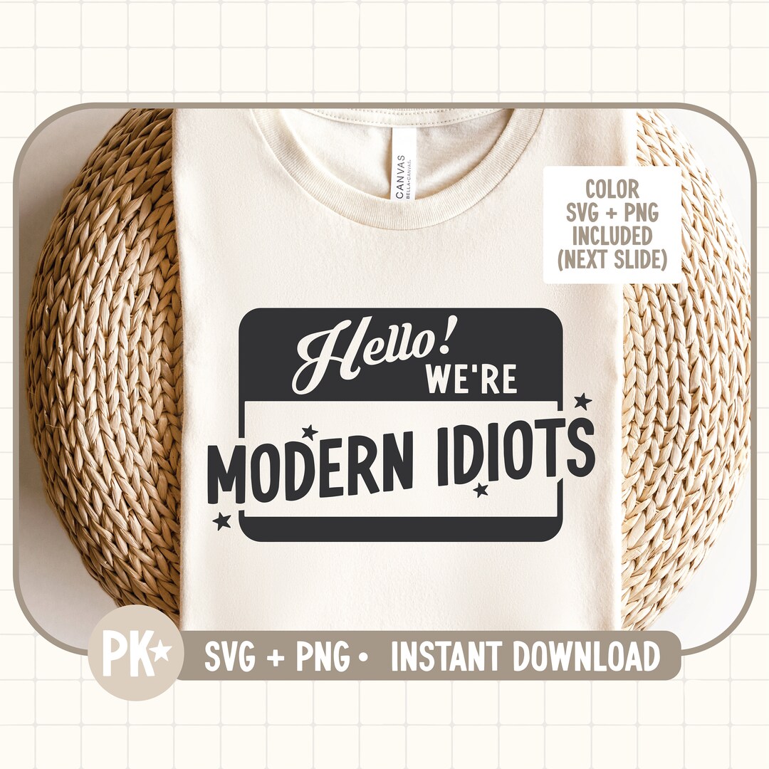 We're Modern Idiots Name Tag SVG PNG / Trendy File for Creators / the ...