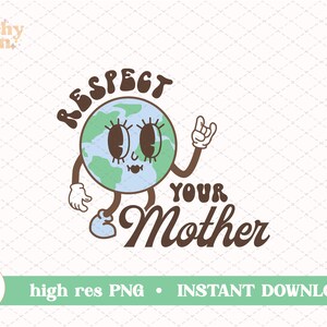 Respect Your Mother PNG / Trendy File for Crafting / Sublimation ...