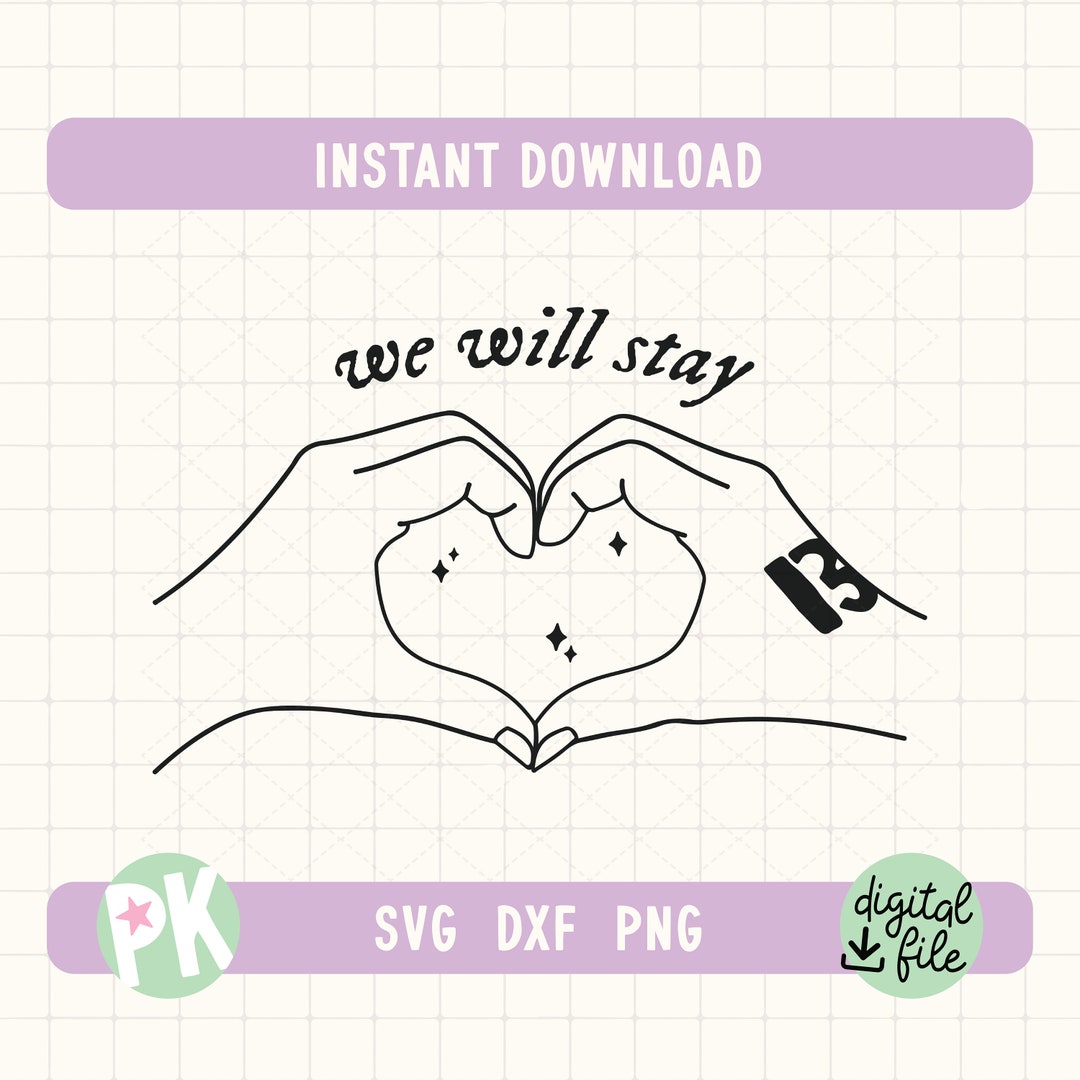 We Will Stay Swiftie Hand Hearts SVG DXF PNG / Files for Creators ...