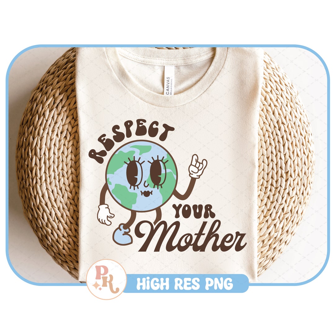 Respect Your Mother PNG / Trendy File for Crafting / Sublimation ...