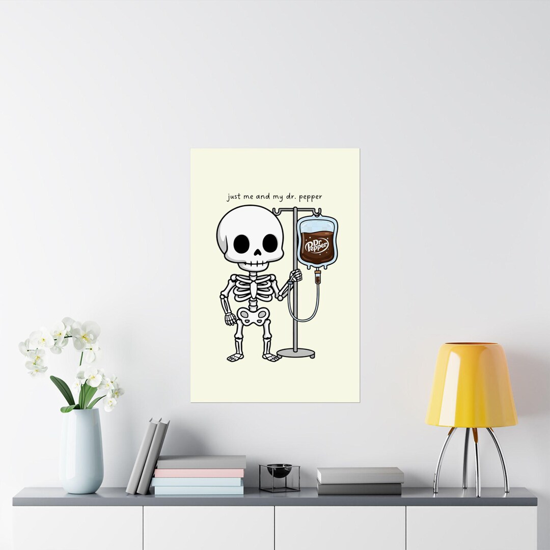 Skeleton With Dr Pepper IV Bag Poster | Matte Vertical Poster - Etsy