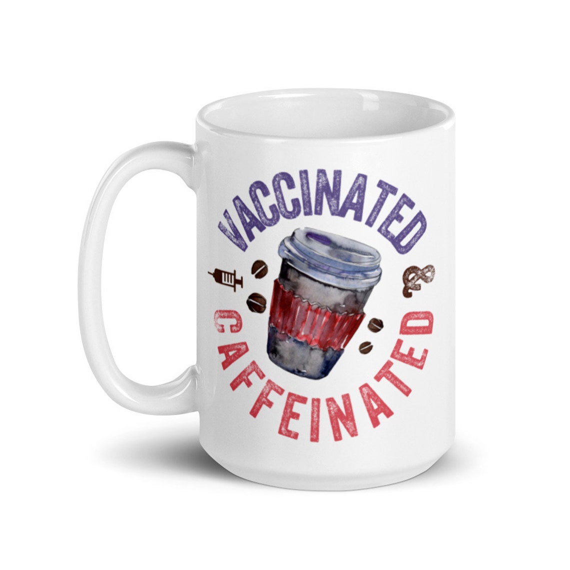 Vaccinated and Caffeinated Mug, Pro Vaccine Mug, Funny Vaccine Mug ...