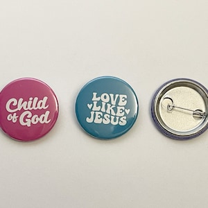 Set of 3 Christian Button Pin 1.5 In, Child of God, Love Like Jesus ...