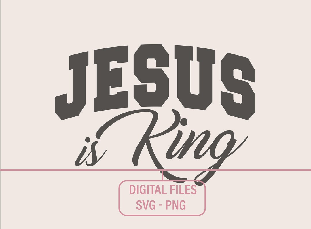 Jesus is King SVG Christian Cut Files (digital Download) - Etsy