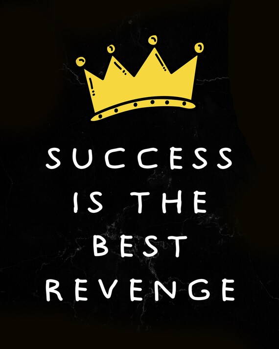 Success Is The Best Revenge