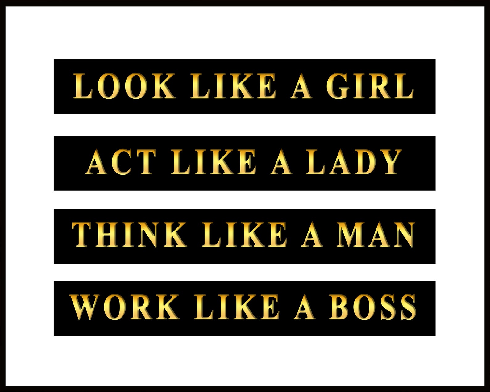 Wall Art: Look Like A Girl Act Like A Lady Think Like A Man Work Like A ...