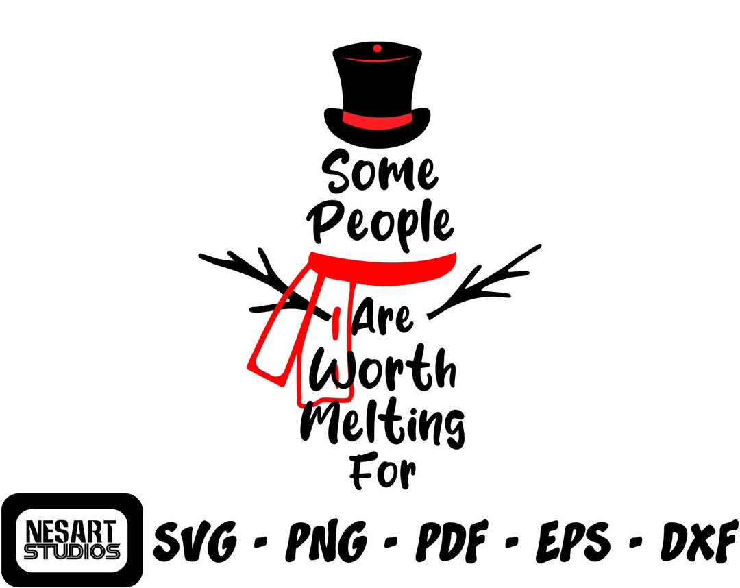 Some People Are Worth Melting for Svg, Hello Winter Svg, Snowman Svg ...