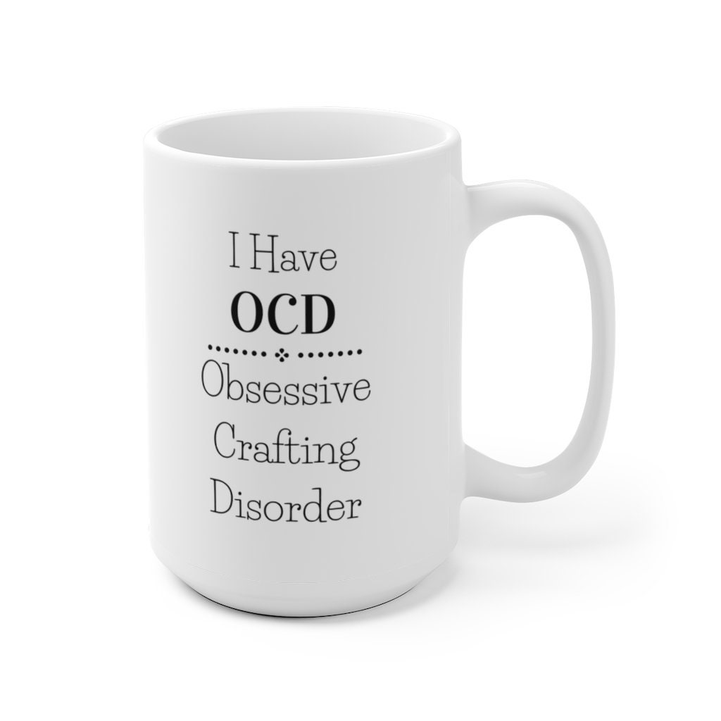 I Have OCD Obsessive Crafting Disorder Funny Coffee Mug - Etsy