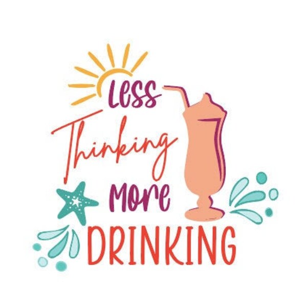 Less Thinking More Drinking Svg - Etsy Less Thinking More Drinking Svg - Etsy