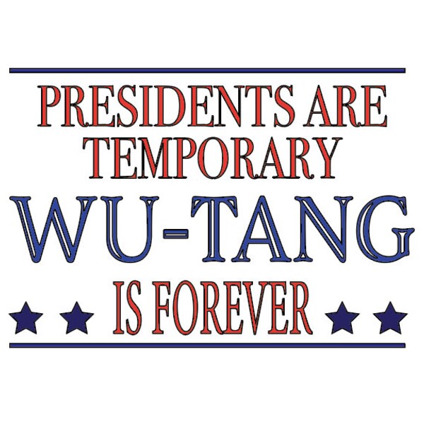 Presidents Are Temporary Wu Tang is Forever - Etsy