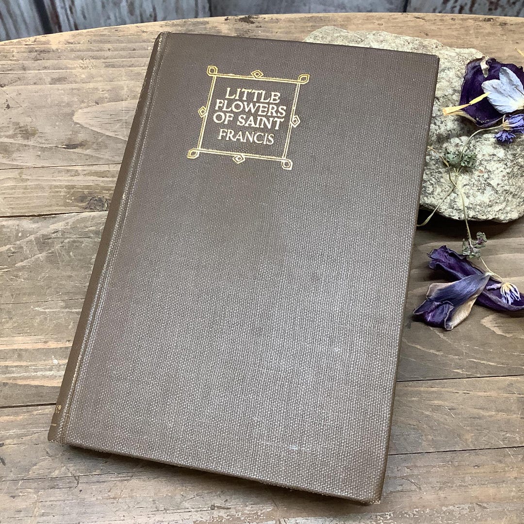 1905 Little Flowers of Saint Francis of Assissi; Vintage Saint Book ...