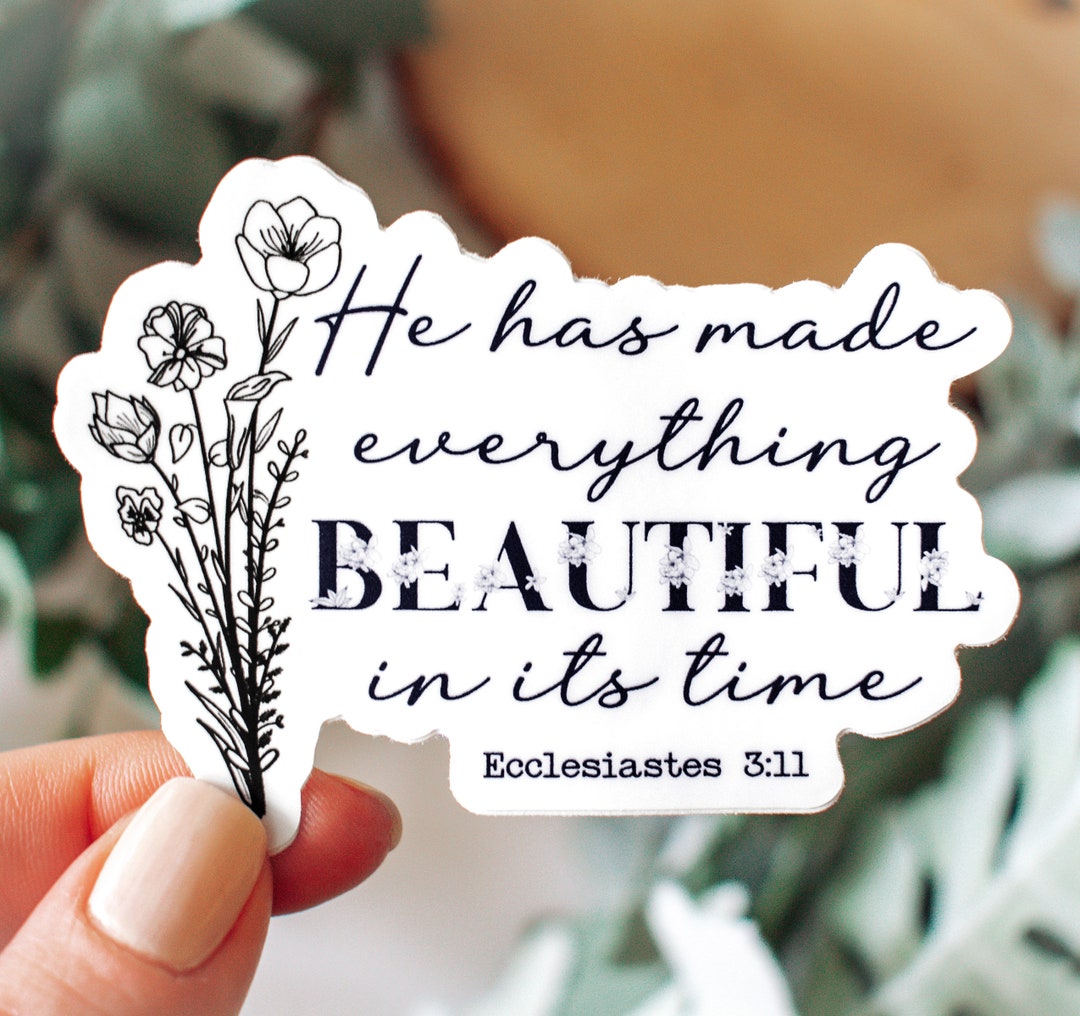 He Has Made Everything Beautiful, Ecclesiastes 3:11 Vinyl Sticker ...
