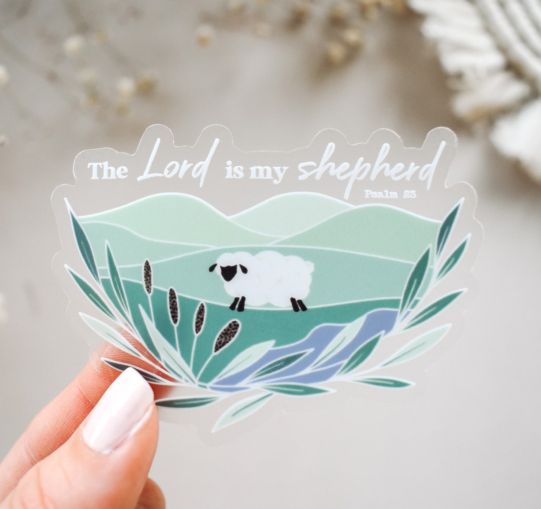 The Lord is My Shepherd, Psalm 23 Clear Vinyl Sticker || Christian ...