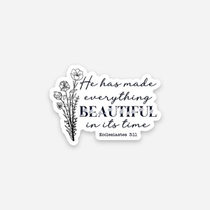 He Has Made Everything Beautiful, Ecclesiastes 3:11 Vinyl Sticker ...