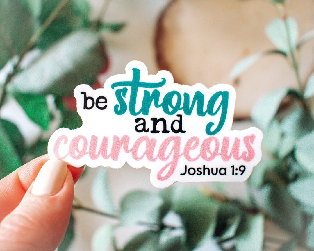 Be Strong and Courageous Joshua 1:9 Vinyl Sticker - Etsy