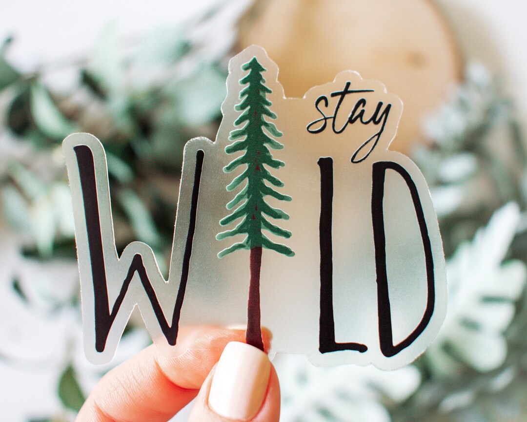 Stay Wild Clear Vinyl Sticker Hiking Sticker Outdoor Nature - Etsy