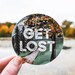 Get Lost Vinyl Sticker Funny Hiking Stickers Outdoor Nature Sticker ...
