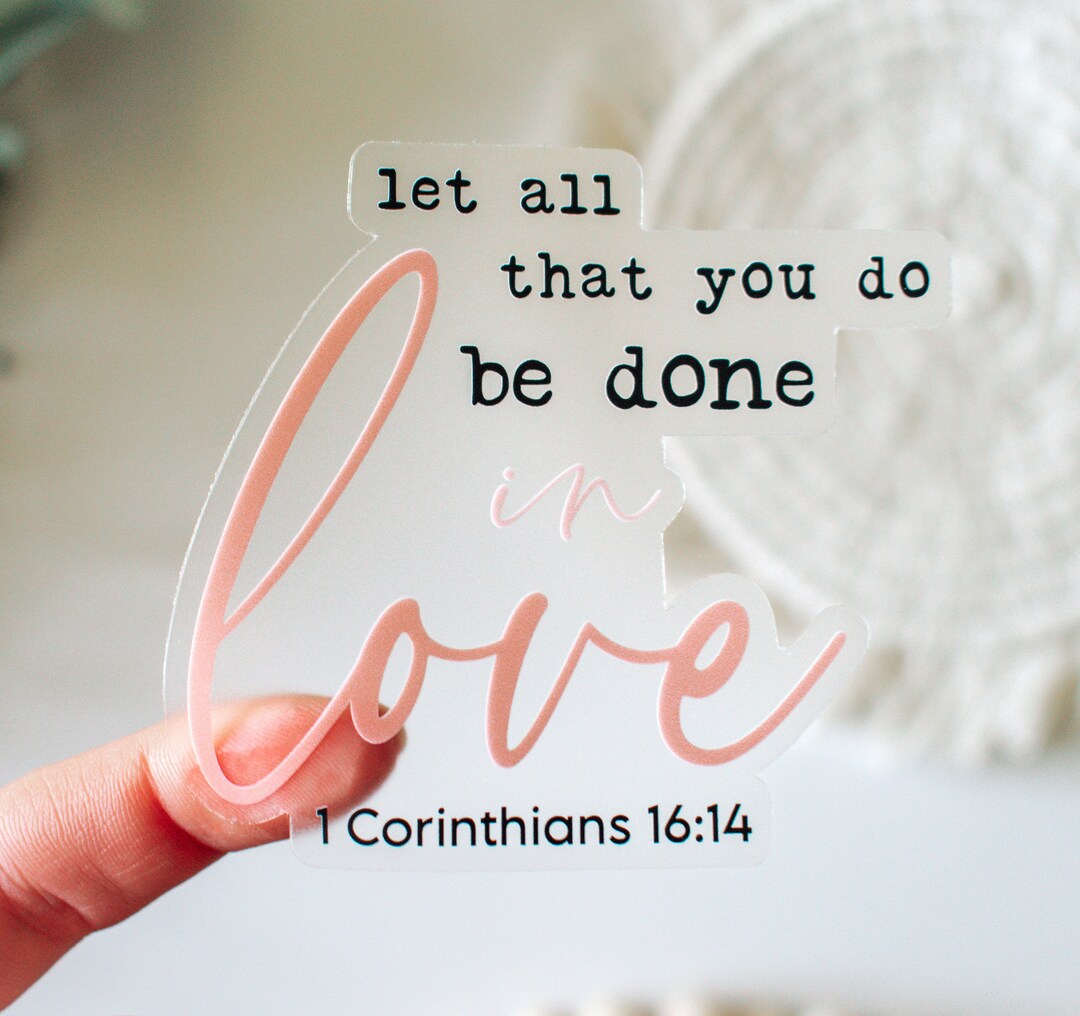 Let All That You Do Be Done in Love, 1 Corinthians 16:14 Clear Vinyl ...