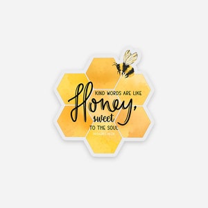 Kind Words Are Like Honey, Proverbs 16:24 Clear Vinyl Sticker ...
