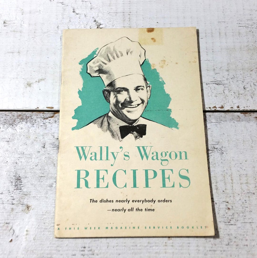 1948 Wally's Wagon Recipes Vintage Cook Booklet Favorite Family Meals ...