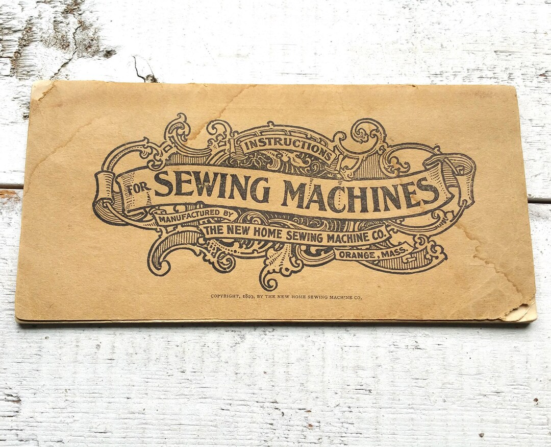1899 Instructions for Sewing Machines Manufactured by the New Home ...
