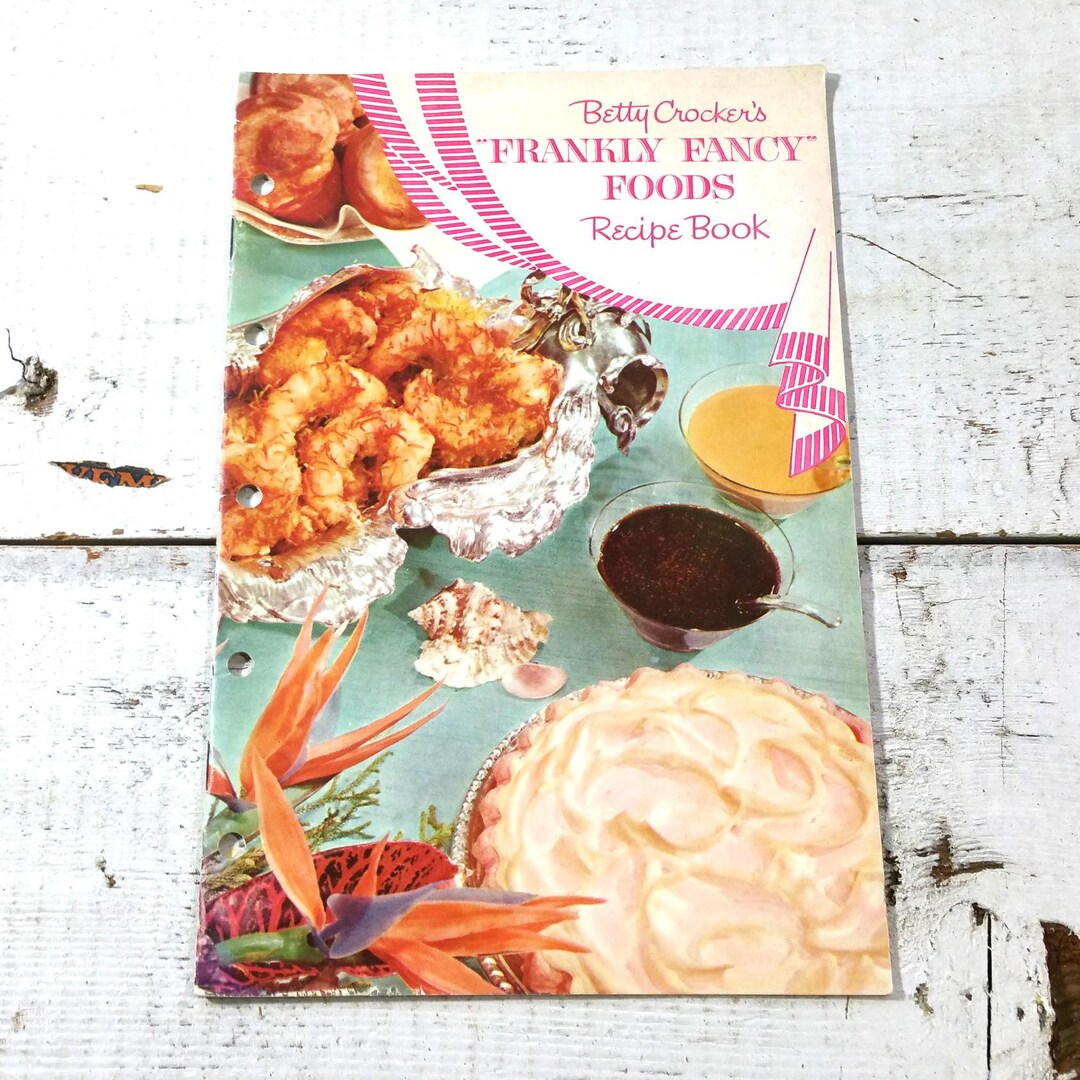 Betty Crocker's Frankly Fancy Foods Recipe Book Baking Vintage Dessert ...