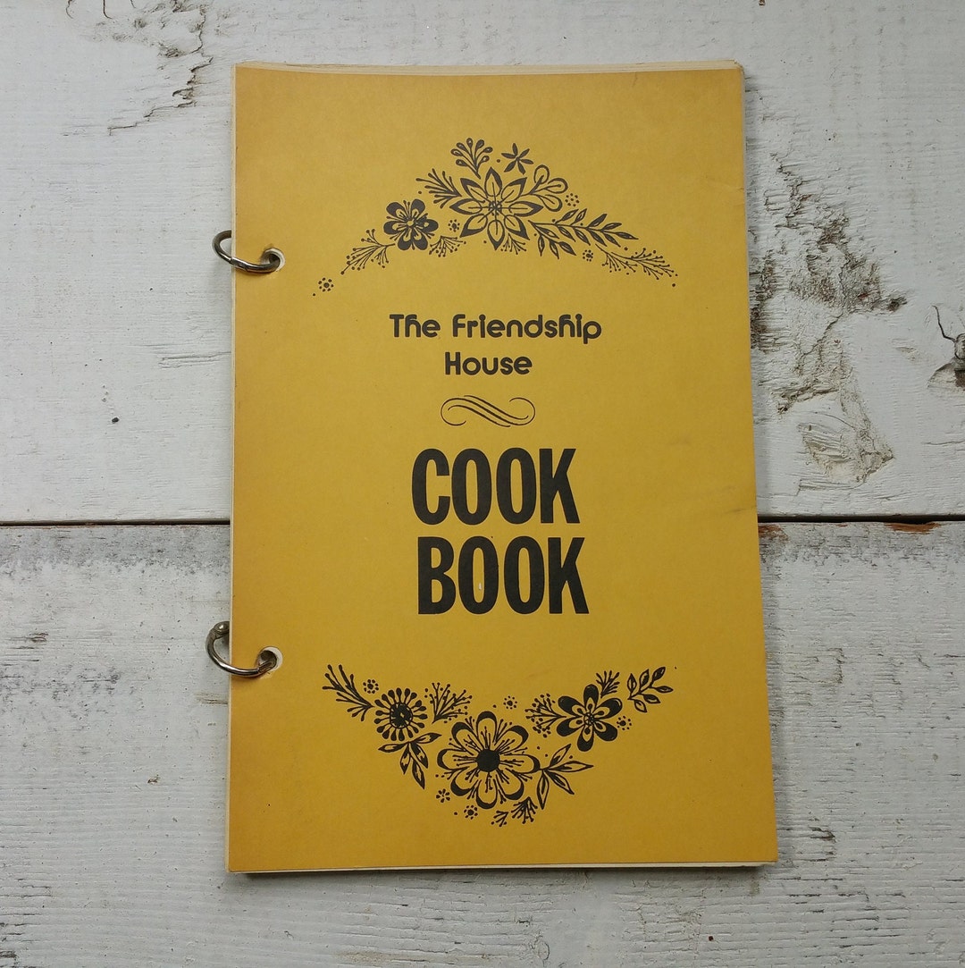 The Friendship House Cookbook Vintage Ringed Cook Book Recipes Family ...
