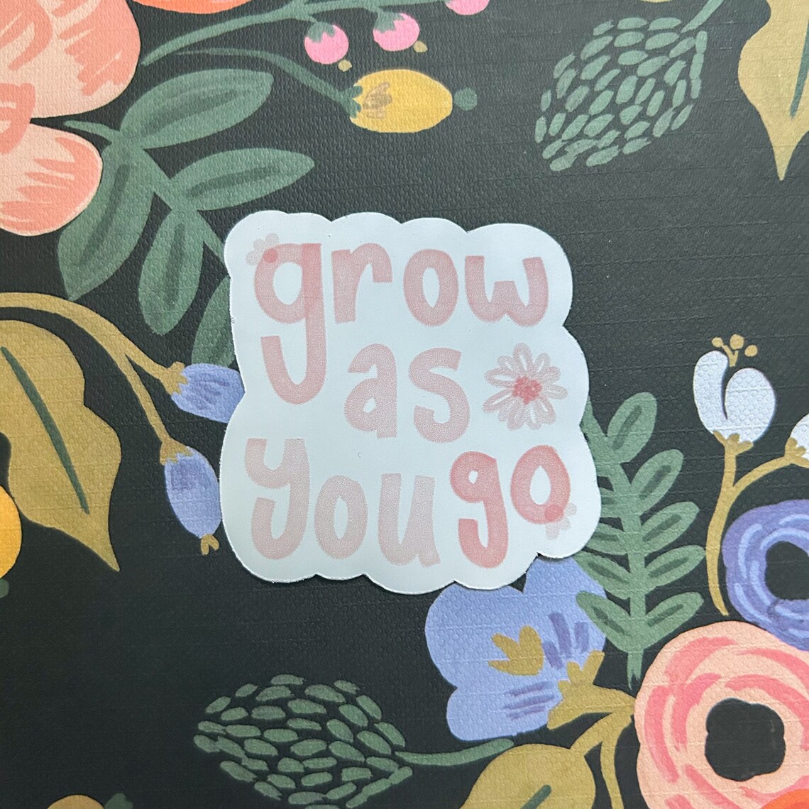 Grow as You Go Sticker | Motivational, Pinterest, Quote, Tile, Floral ...