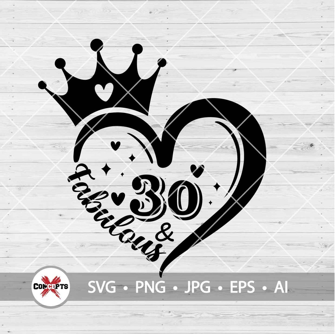 30 & Fabulous SVG, 30th Birthday SVG, 30th SVG, Birthday Svg, 30th ...