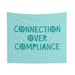 Connection Over Compliance Wall Tapestry | Therapy Classroom Tapestry ...