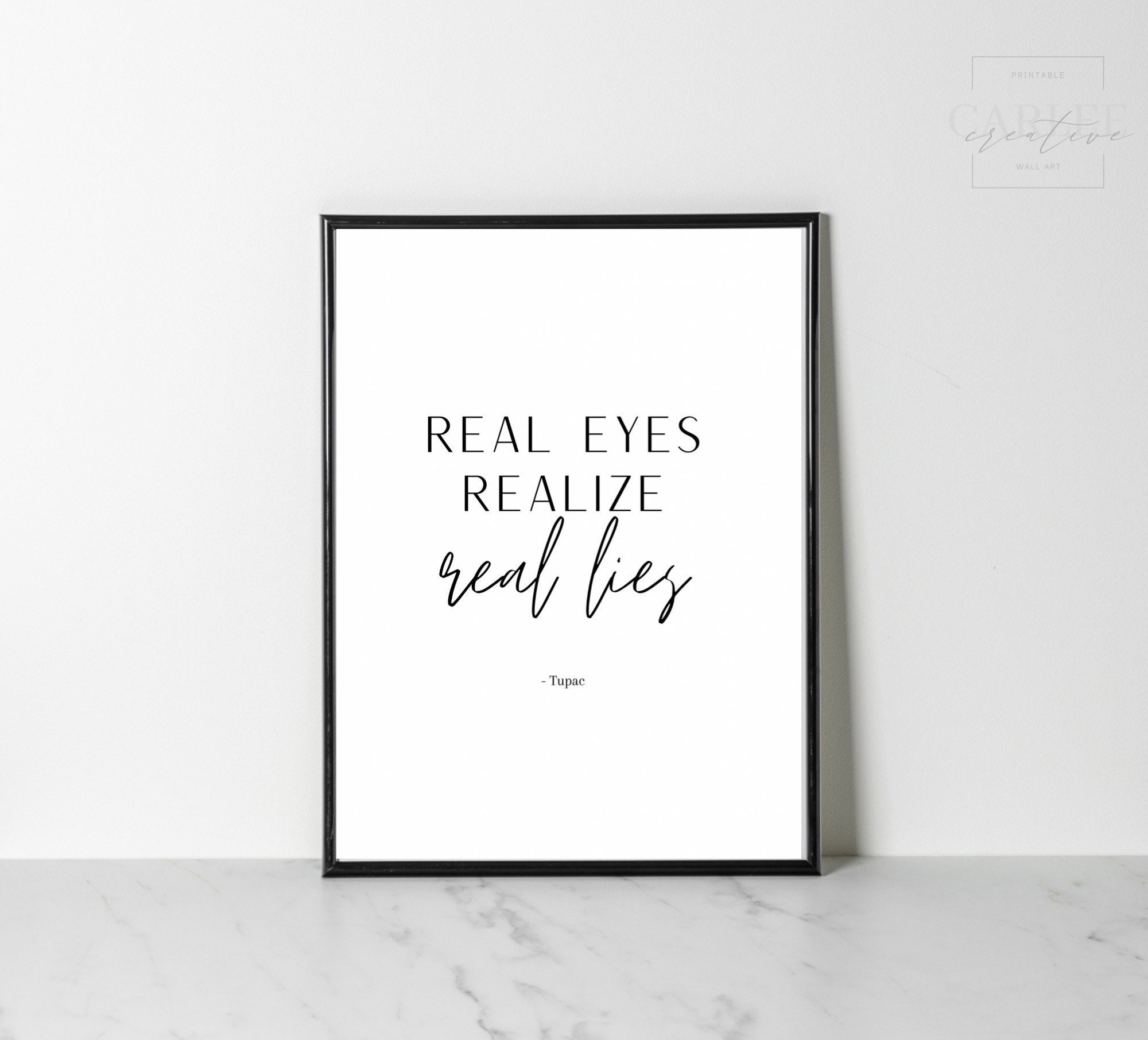 Real Eyes Realize Real Lies Quotes