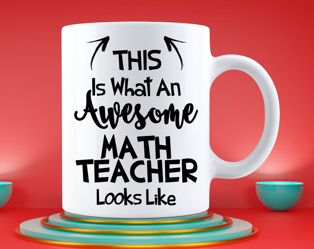 Awesome Math Teacher Mug, This is What an Awesome Math Teacher Looks ...