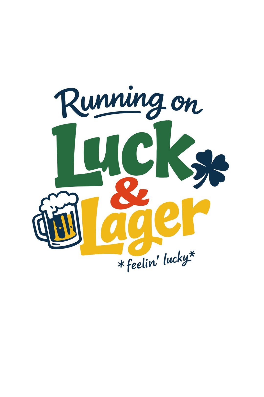 Funny Running on Luck and Lager SVG PNG PDF – St Patrick's Day Svg ...