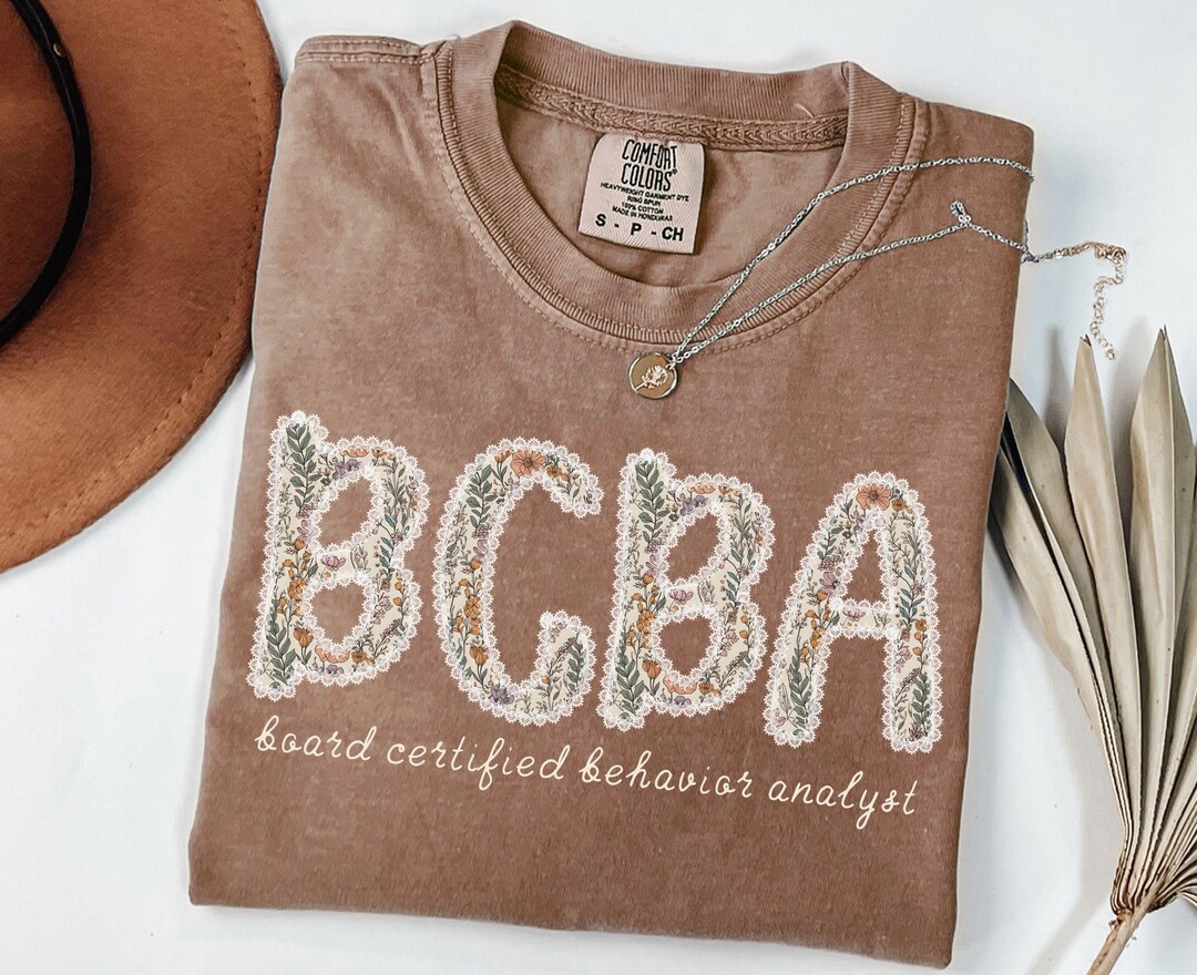 BCBA Shirt, Comfort Colors Floral Board Certified Behavior Analyst ...