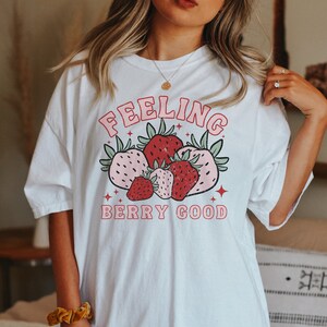 Feeling Berry Good Comfort Colors Strawberry Shirt, Cute Strawberry ...