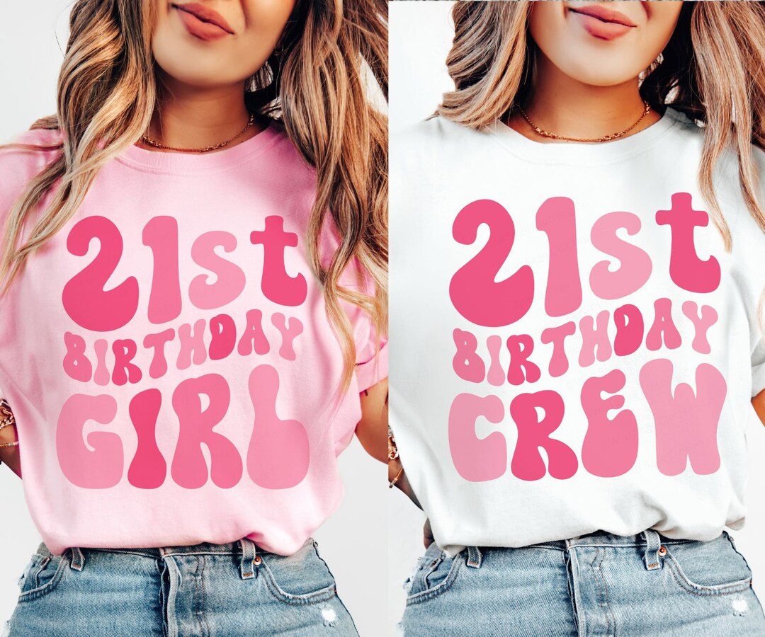 21st Birthday Girl Shirt, 21st Birthday Crew Shirt, 21st Birthday Gift ...